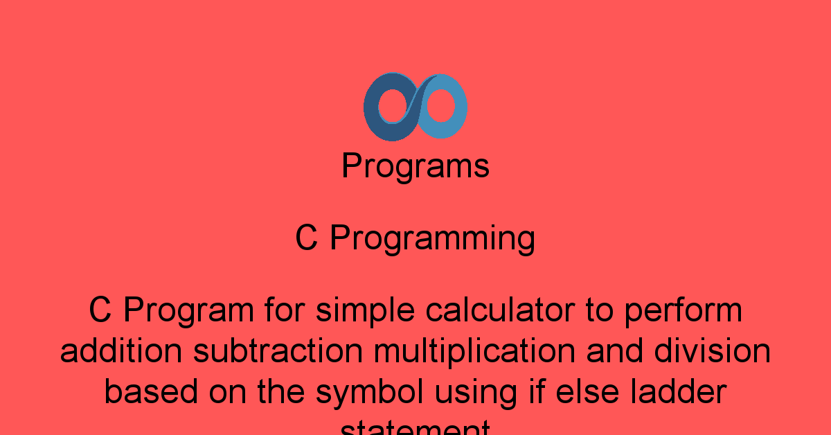 Oodlescoop C Programming Programs C Program For Simple Calculator To