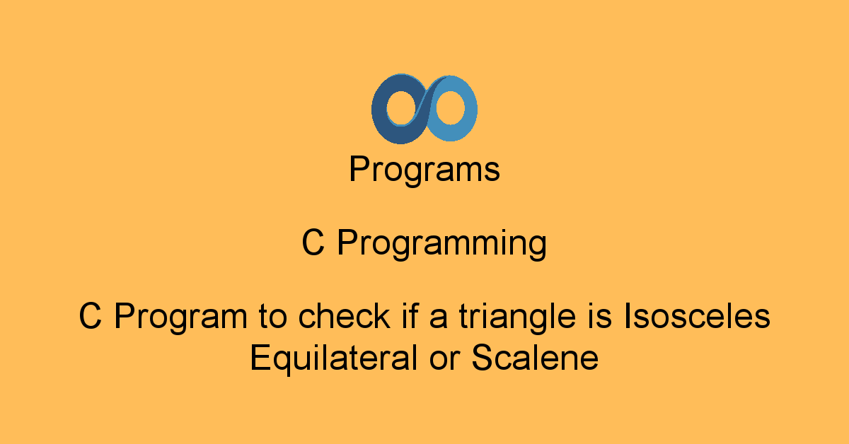 oodlescoop | C Programming Programs: C Program to check if a triangle ... oodlescoop | C Programming Programs: C Program to check if a triangle ...