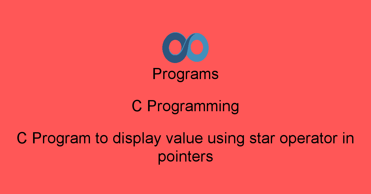 Oodlescoop C Programming Programs C Program To Display Value Using