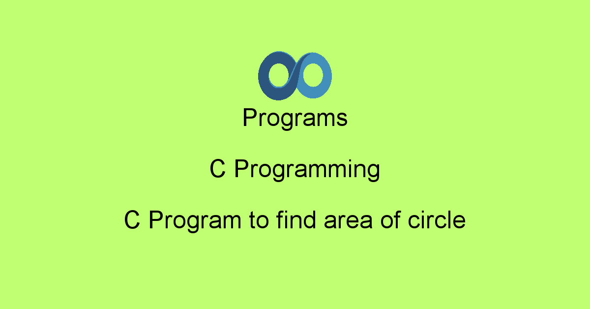 Oodlescoop C Programming Programs C Program To Find Area Of Circle 0192