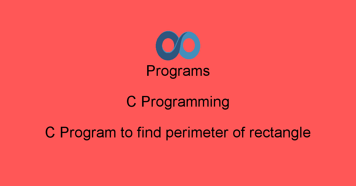 oodlescoop | C Programming Programs: C Program to find perimeter of ... oodlescoop | C Programming Programs: C Program to find perimeter of ...