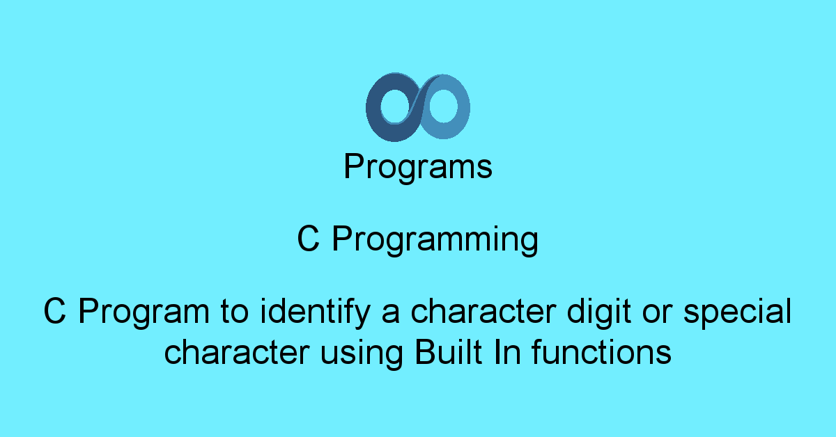 Oodlescoop C Programming Programs C Program To Identify A Character