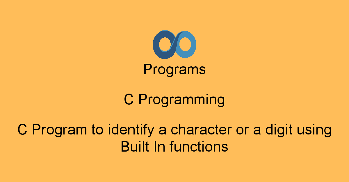 oodlescoop | C Programming Programs: C Program to identify a character ... oodlescoop | C Programming Programs: C Program to identify a character ...