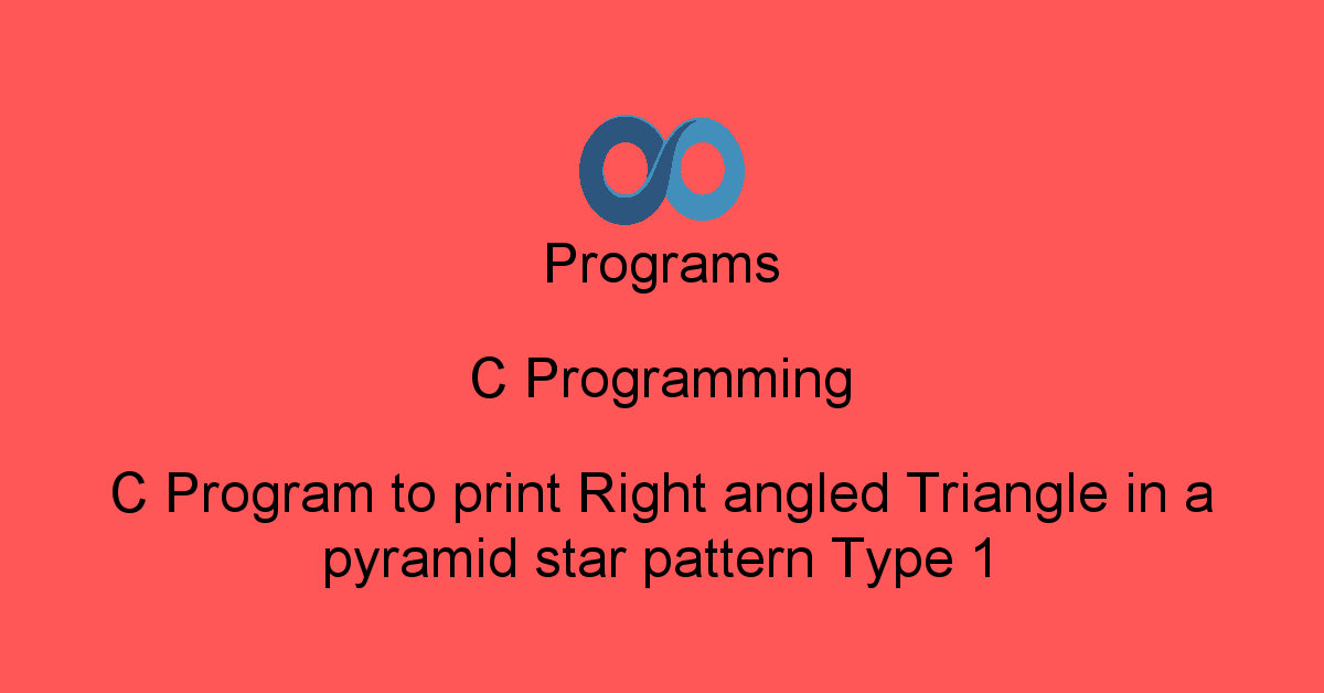 Oodlescoop C Programming Programs C Program To Print Right Angled