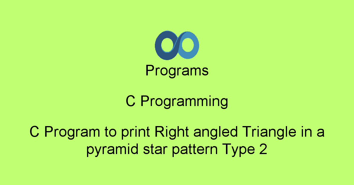 Oodlescoop C Programming Programs C Program To Print Right Angled