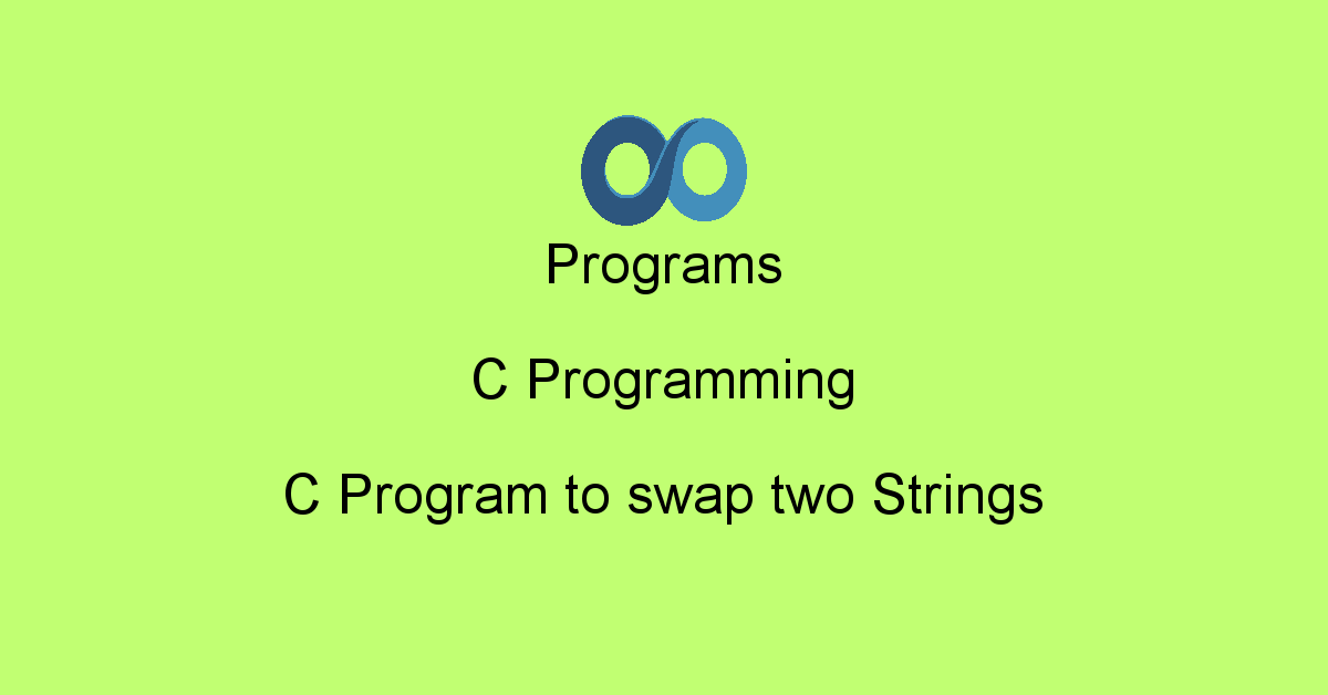 oodlescoop | C Programming Programs: C Program to swap two Strings