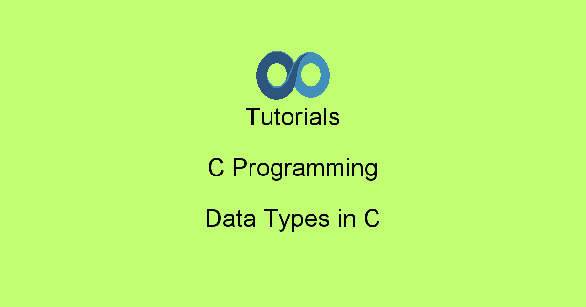 Oodlescoop C Programming Tutorials Data Types In C 