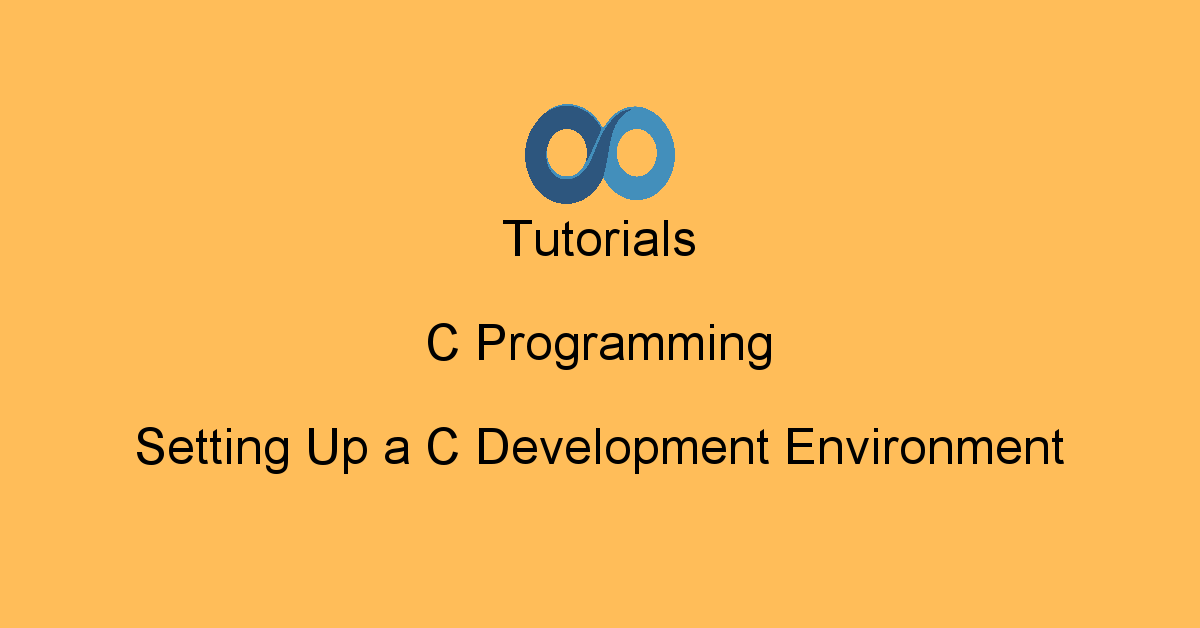 Oodlescoop C Programming Tutorials Setting Up A C Development Environment