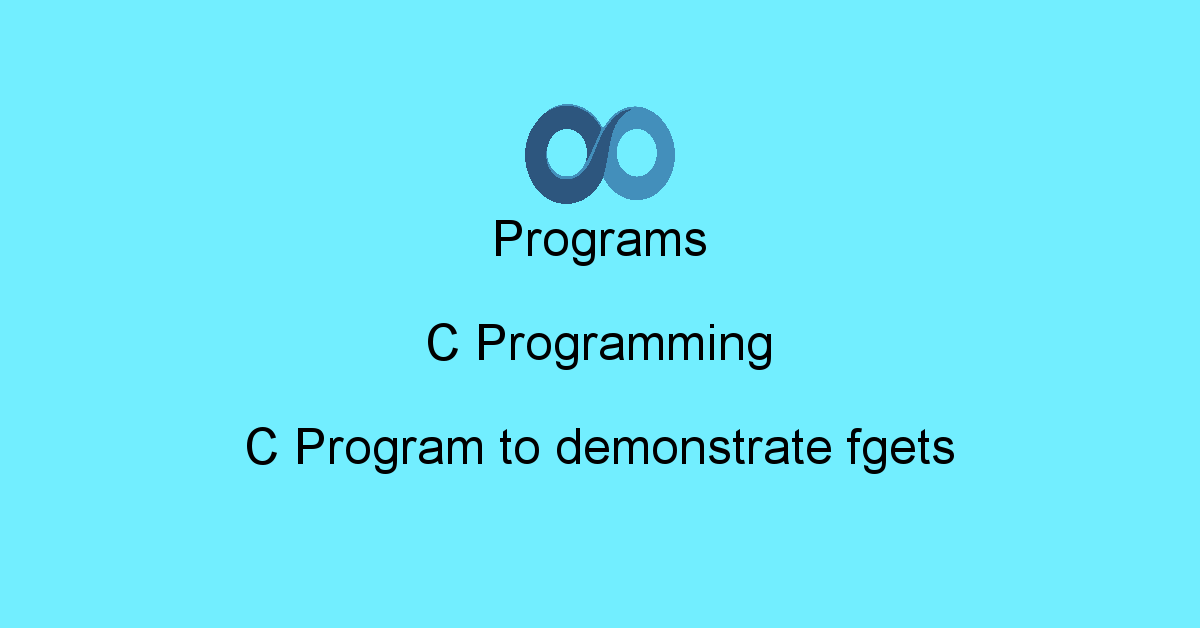 Programs C Programming : C Program to demonstrate fgets | oodlescoop Programs C Programming : C Program to demonstrate fgets | oodlescoop