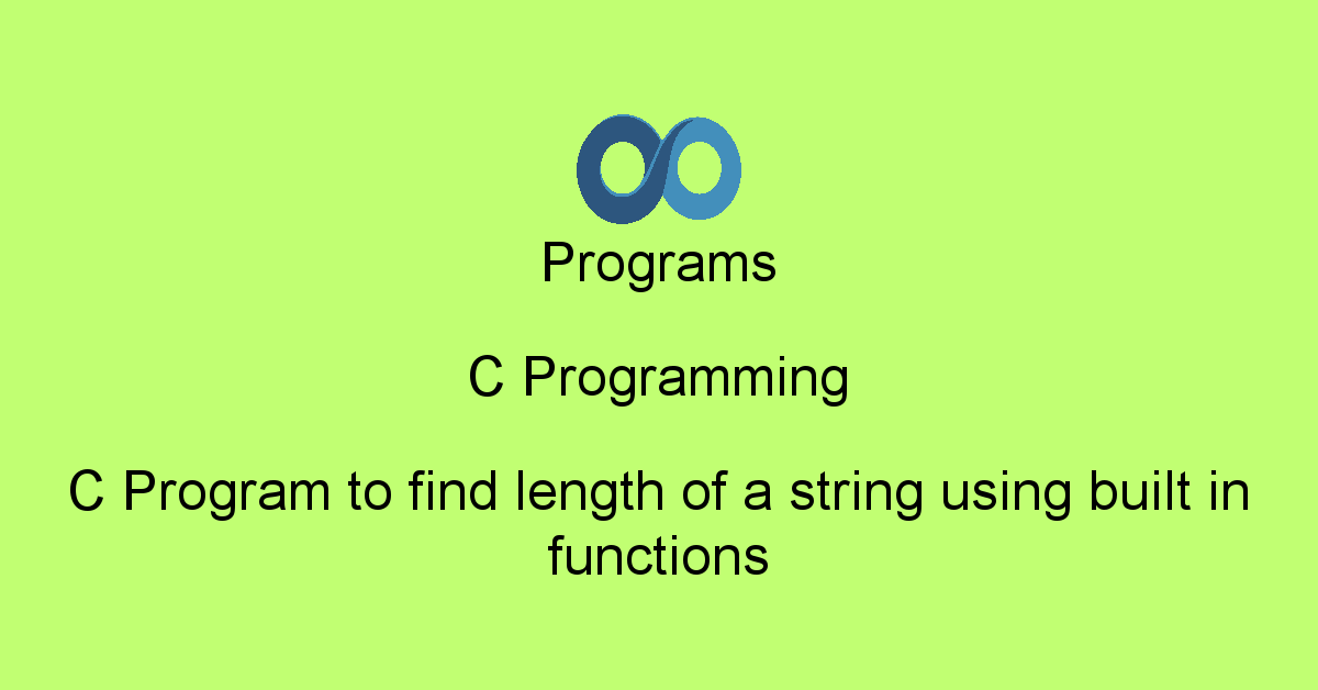 Programs C Programming : C Program to find length of a string using built in functions
