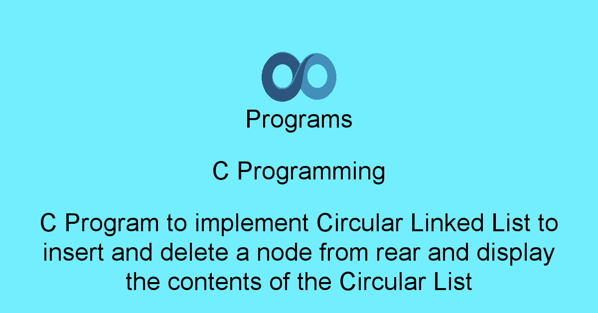Programs C Programming C Program To Implement Circular Linked List To 2811