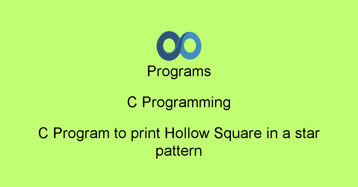 Programs C Programming C Program To Print Hollow Square In A Star