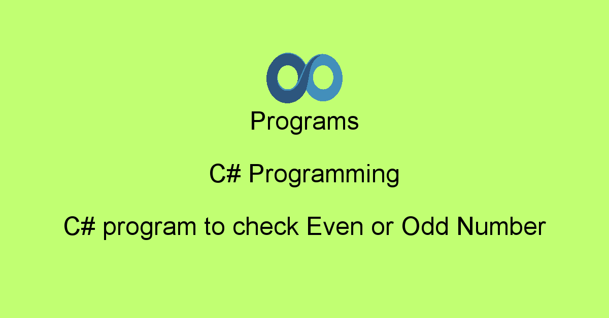 Programs C# Programming : C# program to check Even or Odd Number ...