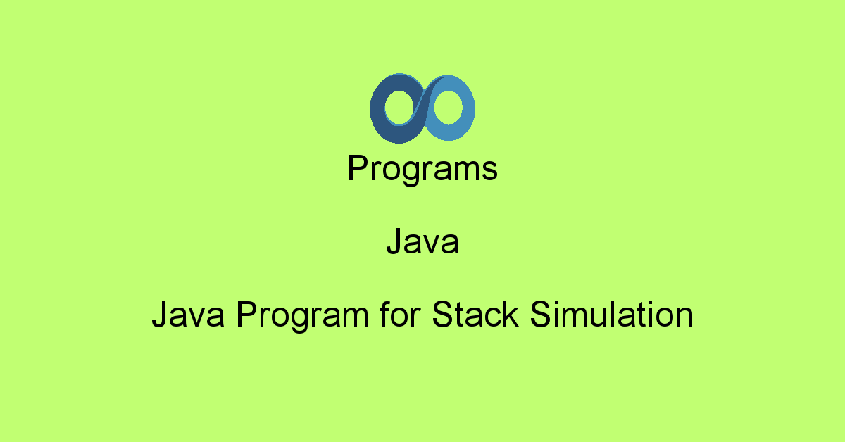 Programs Java : Java Program for Stack Simulation | oodlescoop Programs Java : Java Program for Stack Simulation | oodlescoop