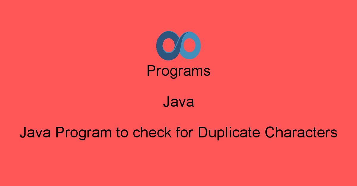 oodlescoop | Programs Java : Java Program to check for Duplicate Characters oodlescoop | Programs Java : Java Program to check for Duplicate Characters