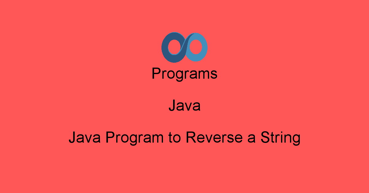 Programs Java : Java Program to Reverse a String