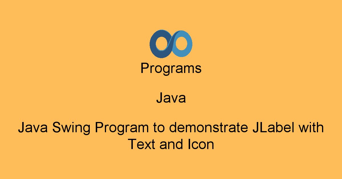 Programs Java Java Swing Program To Demonstrate Jlabel With Text And