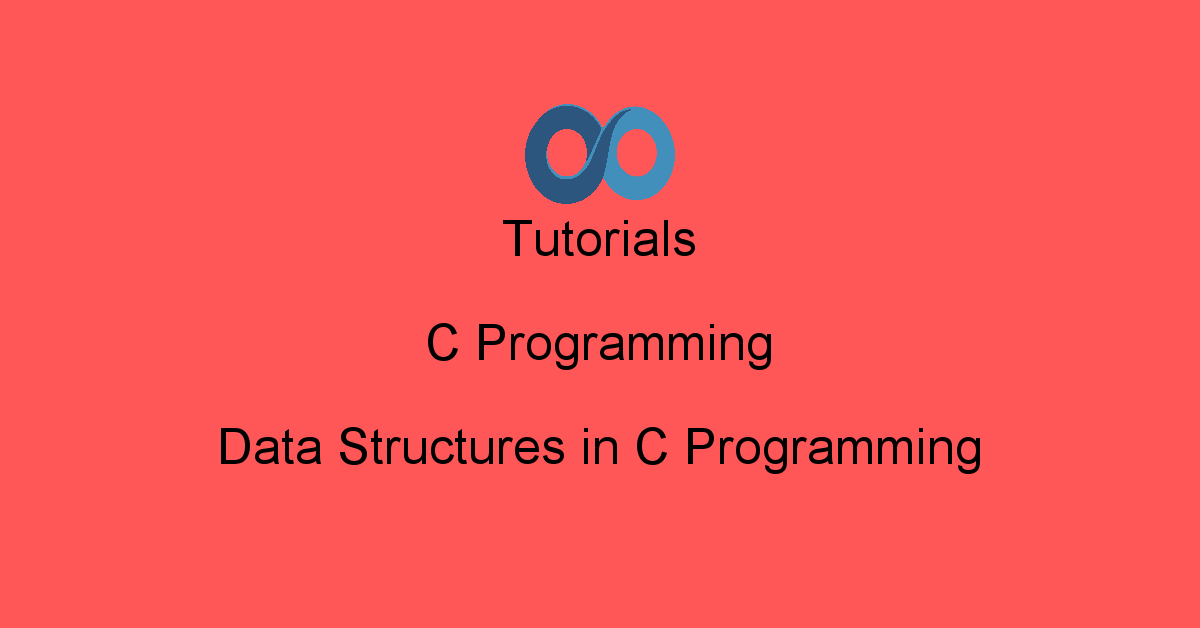 Tutorials C Programming Data Structures In C Programming Oodlescoop