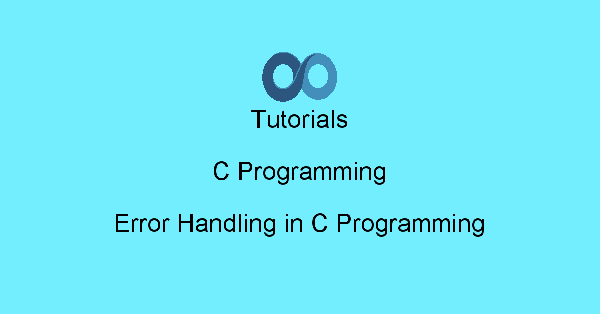 Tutorials C Programming Error Handling In C Programming Oodlescoop 5206