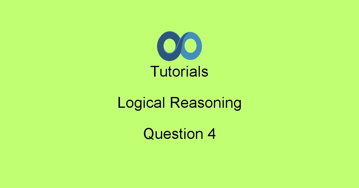 Tutorials Logical Reasoning : Question 4 | oodlescoop